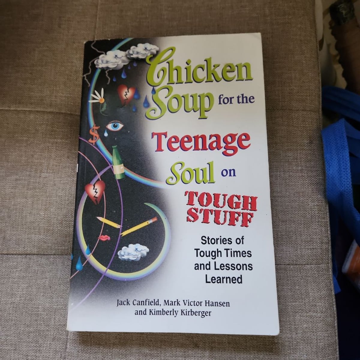 Chicken Soup for the Teenage Soul on Tough Stuff by Jack Canfield, Mark ...