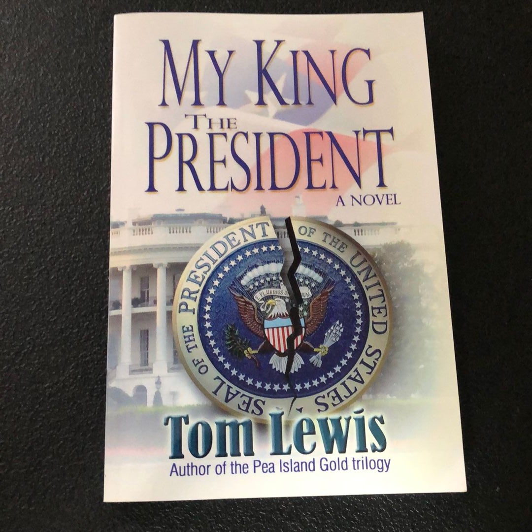 My King the President by Tom Lewis