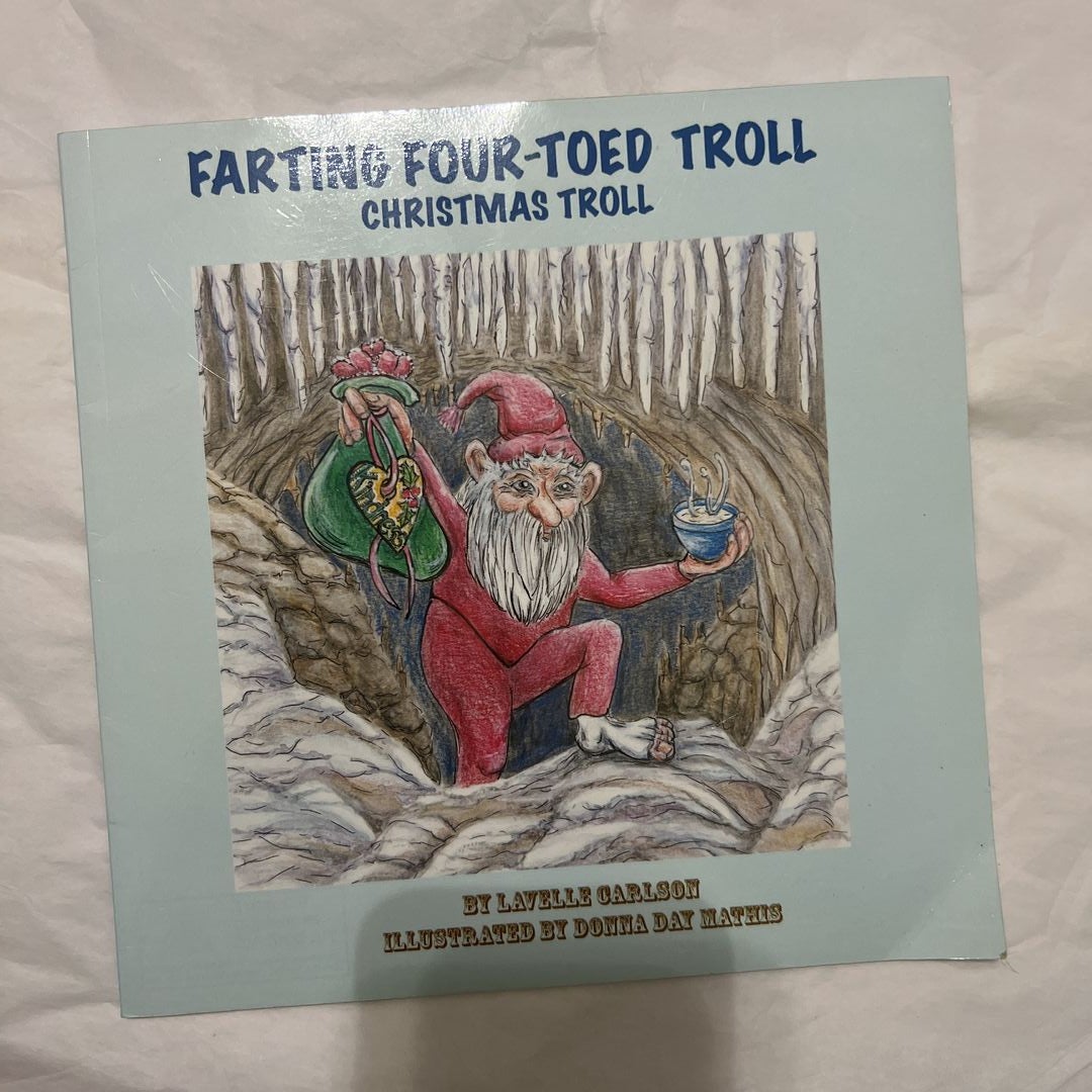 Farting Four-Toed Troll by Lavelle Carlson