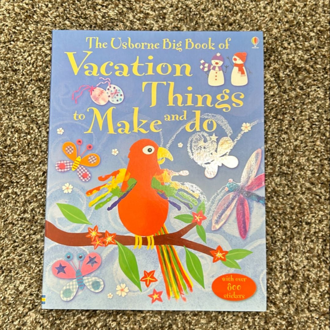 The Usborne Big Book of Vacation Things to Make and Do by Fiona Watt ...