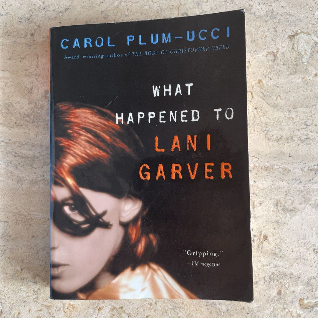 What Happened to Lani Garver by Carol Plum-Ucci, Paperback | Pangobooks