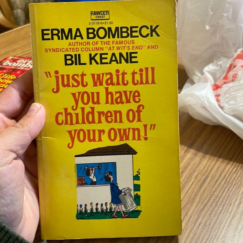 Just wait until you have kids by Erma Bombeck , Paperback | Pangobooks