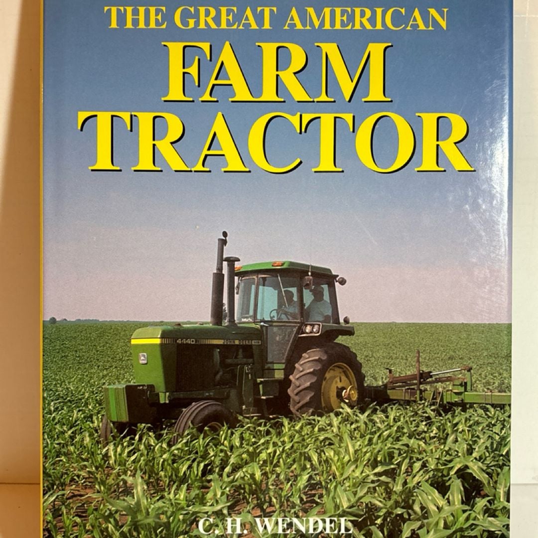 Great American Farm Tractor by Charles H. Wendel