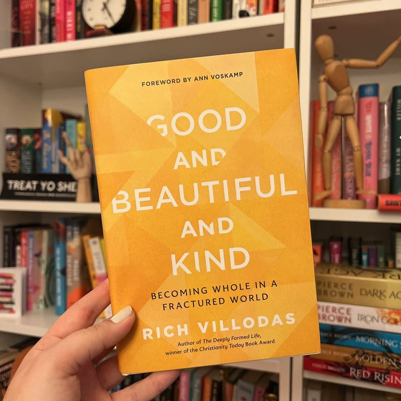 Good and Beautiful and Kind