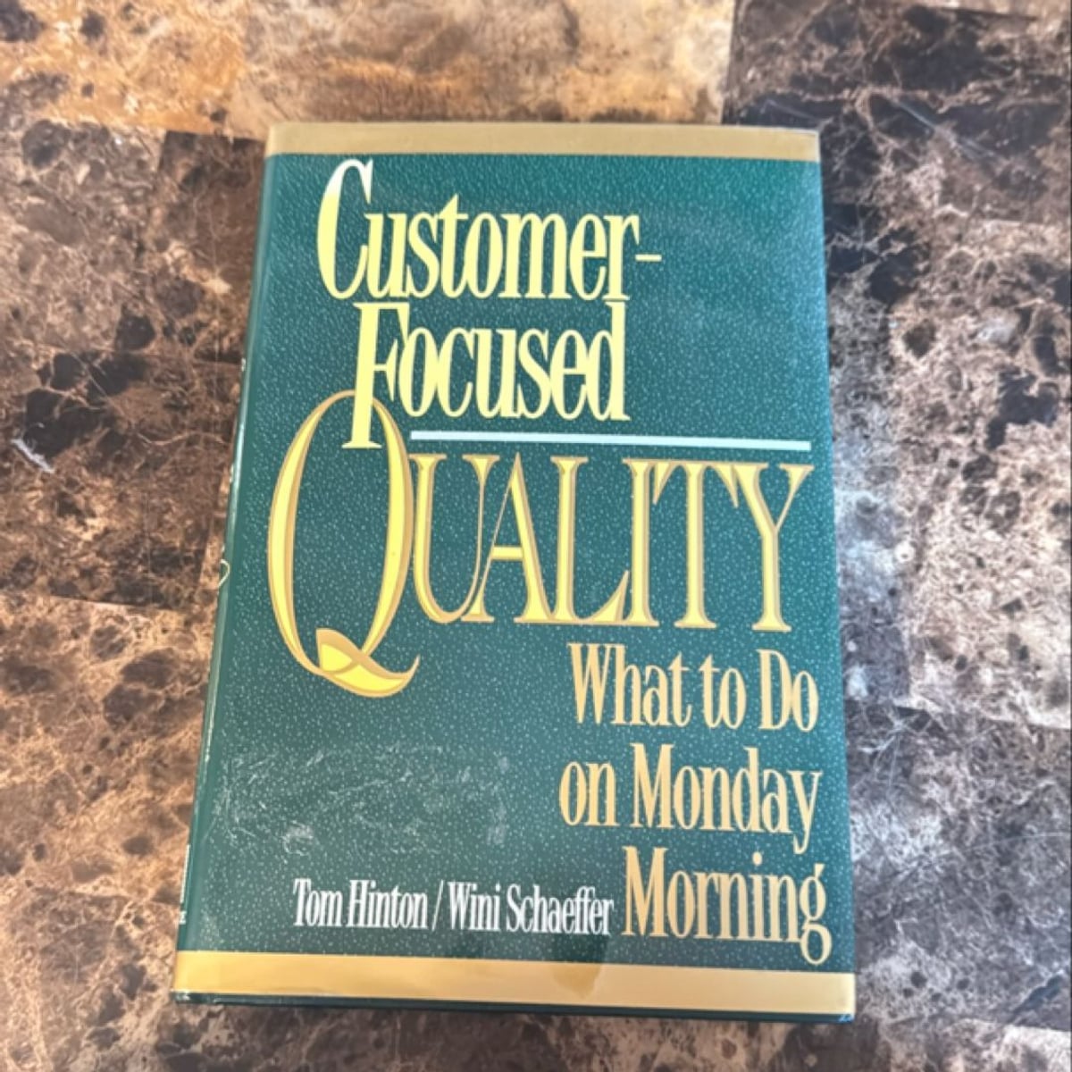 Customer-Focused Quality by Thomas Hinton, Wini Schaeffer