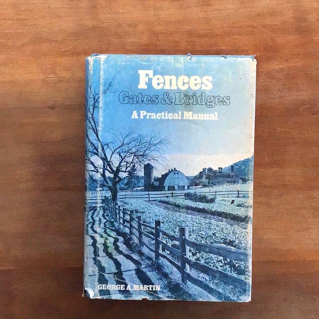 Fences, Gates and Bridges by George A. Martin