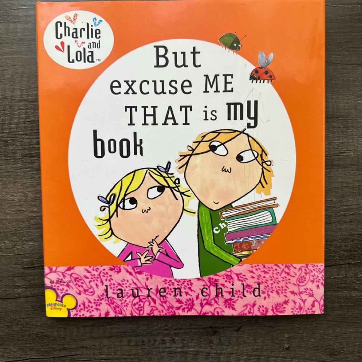 Charlie and Lola: but Excuse Me That Is My Book by Lauren Child