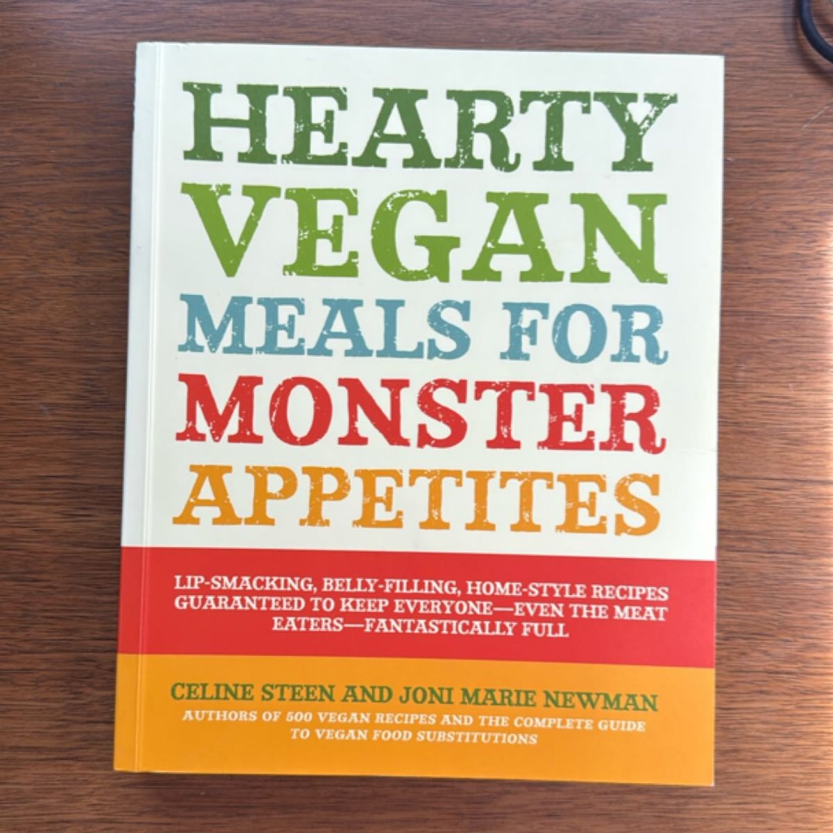 Hearty Vegan Meals for Monster Appetites by Celine Steen, Joni Marie Newman