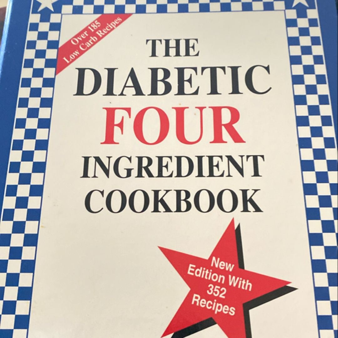 The Diabetic Four Ingredient Cookbook by Linda Coffee, Emily Cale