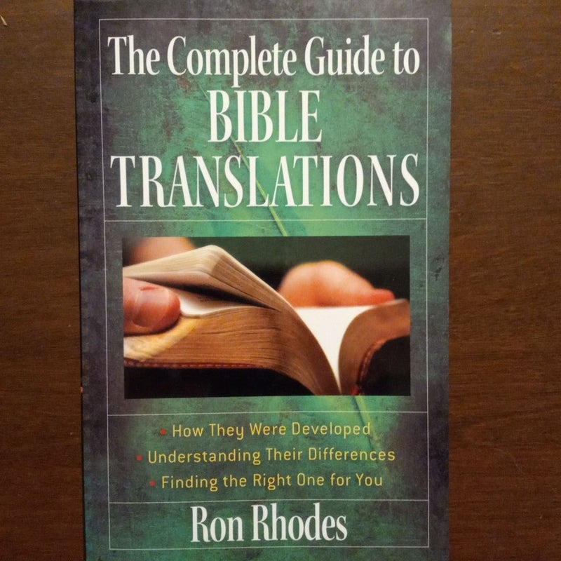 The Complete Guide to Bible Translations by Ron Rhodes