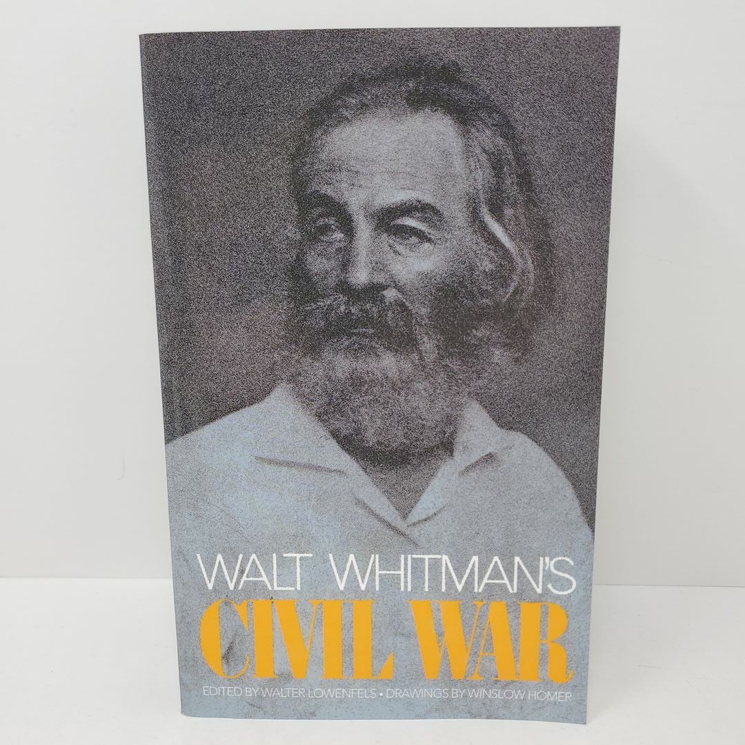 Walt Whitman's Civil War by Walter Lowenfels