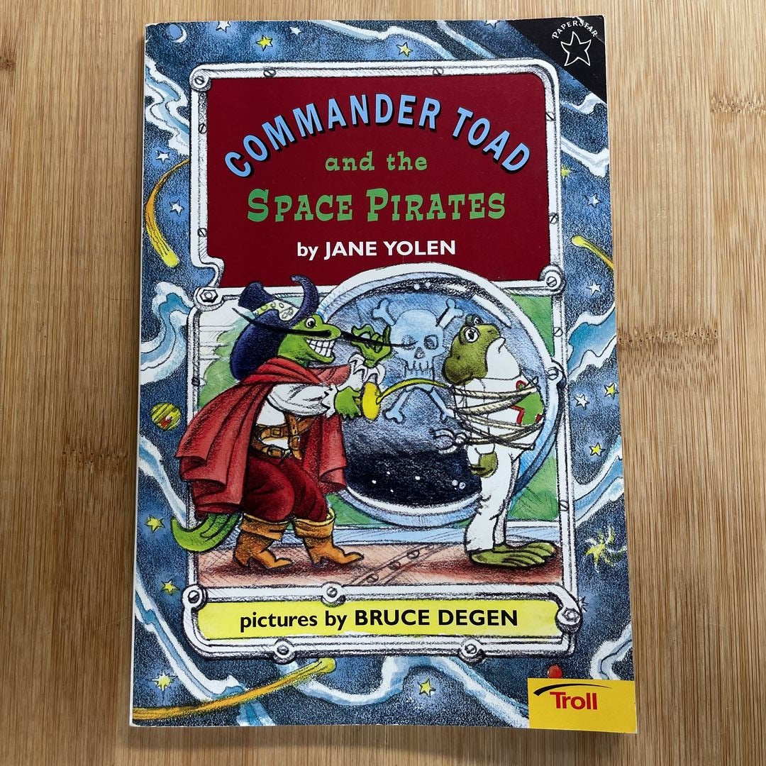 Commander Toad and the Space Pirates by Jane Yolen