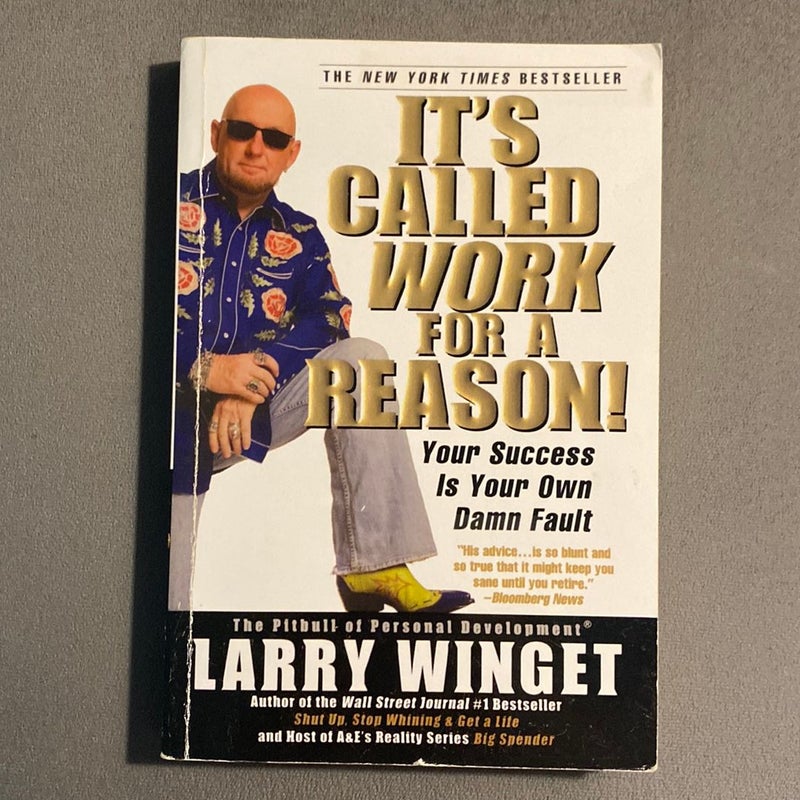 It's Called Work for a Reason! by Larry Winget