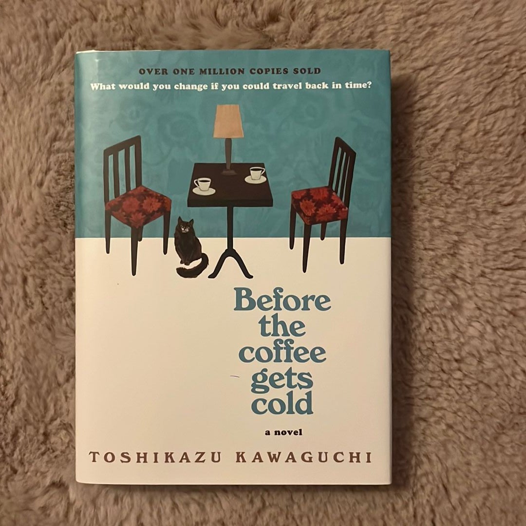 Before the Coffee Gets Cold by Toshikazu Kawaguchi, Hardcover | Pangobooks