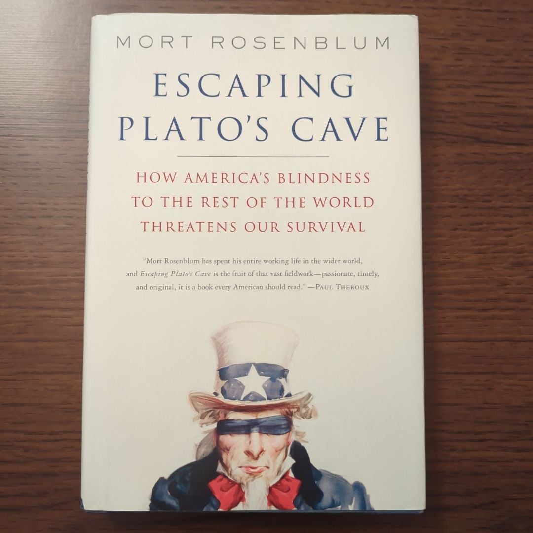 Escaping Plato's Cave by Mort Rosenblum