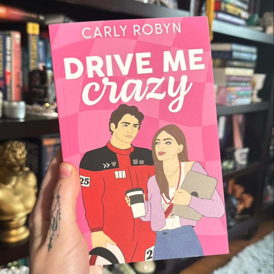 Drive Me Crazy by Carly Robyn