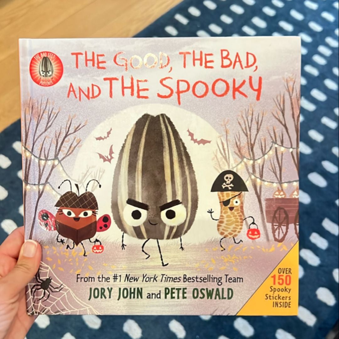 The Bad Seed Presents: the Good, the Bad, and the Spooky by Jory John