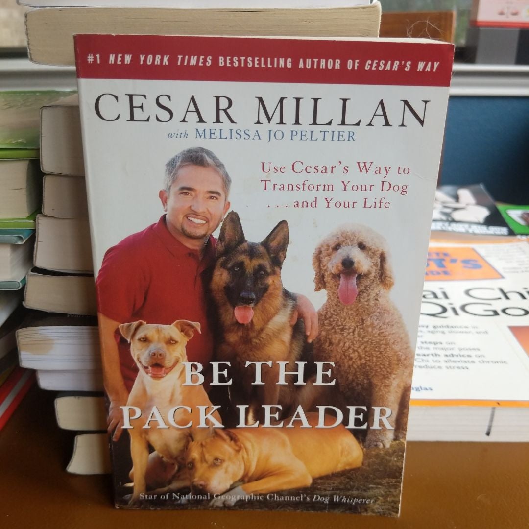 Be the Pack Leader by Cesar Millan, Melissa Jo Peltier