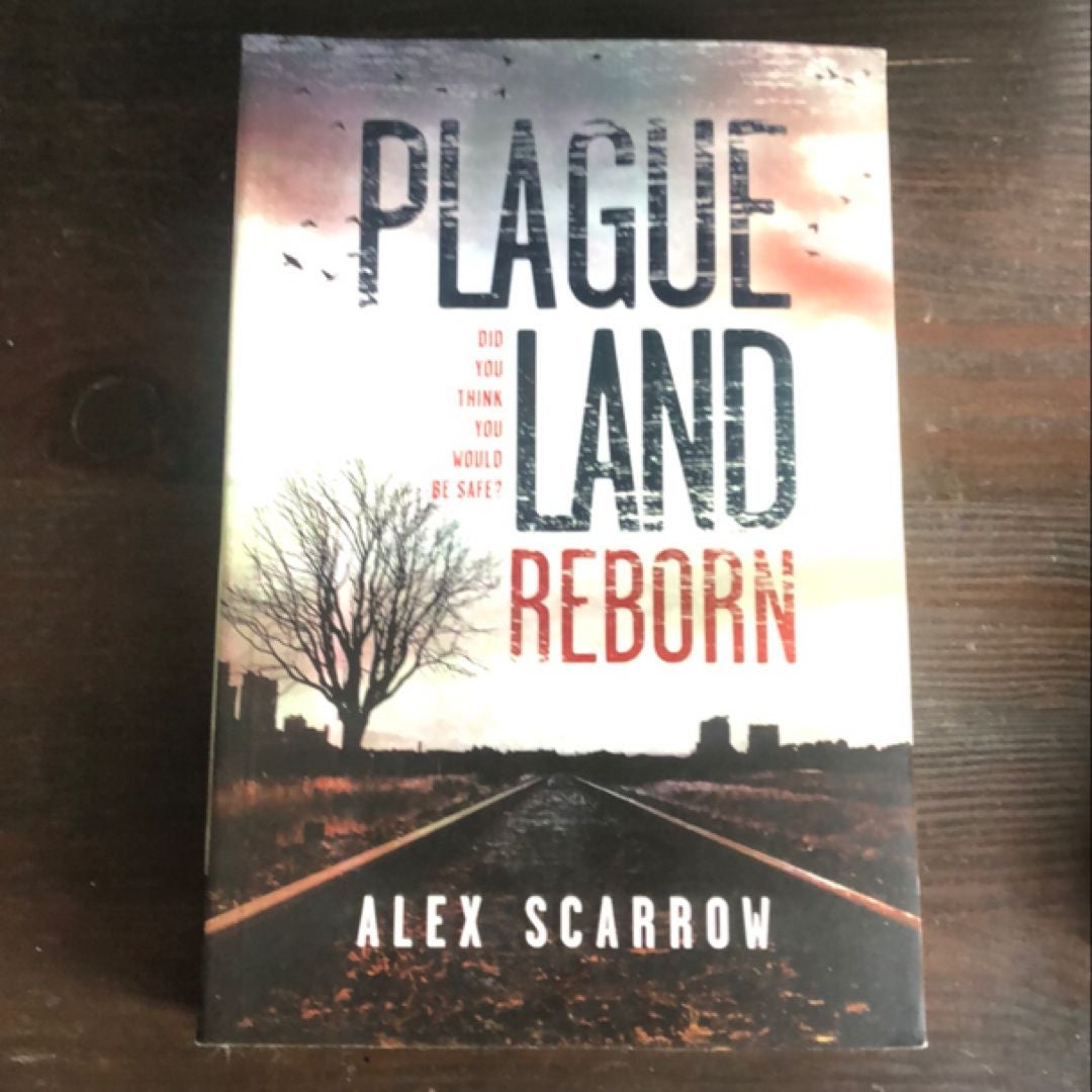 Plague Land: Reborn by Alex Scarrow