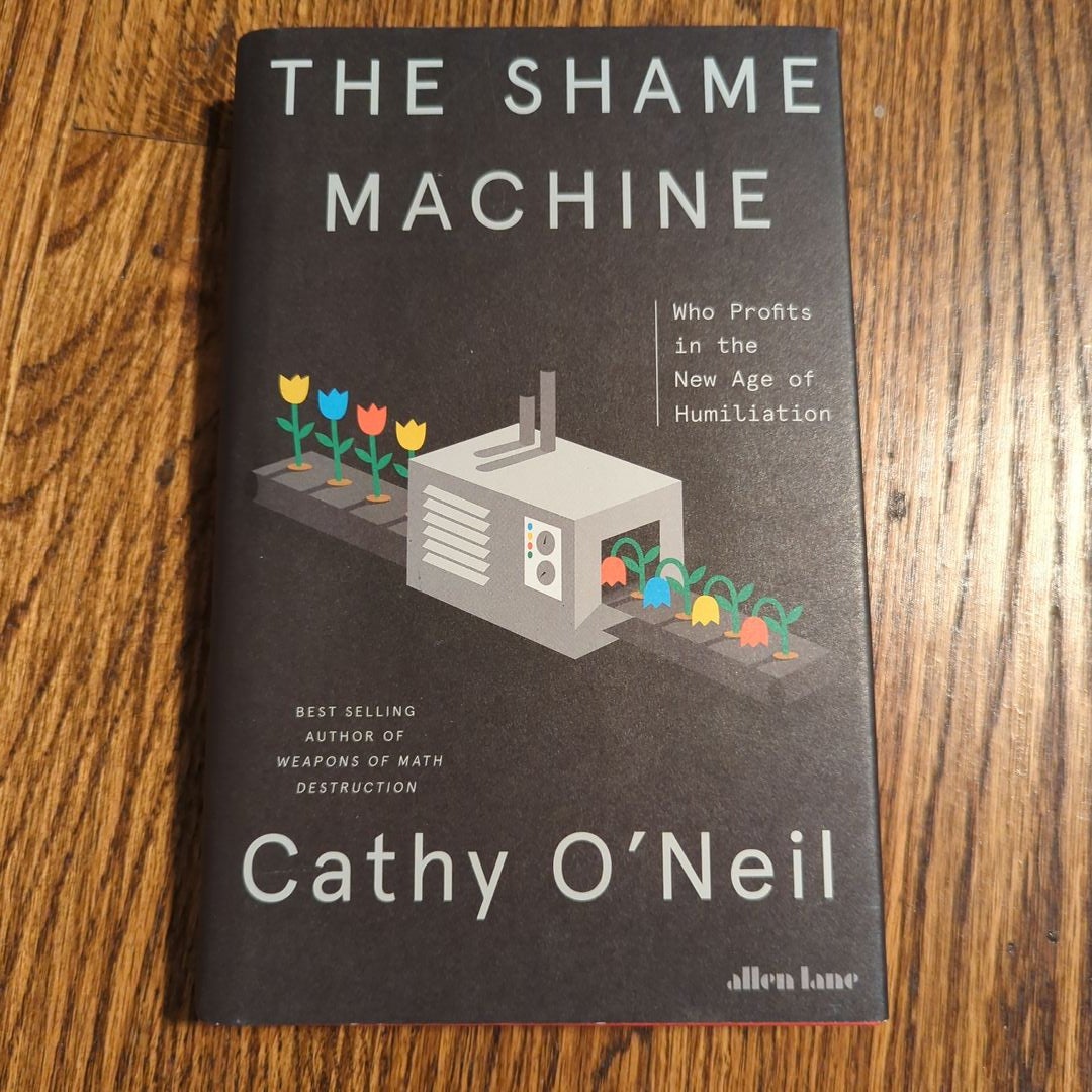 The Shame Machine by Cathy O'Neil