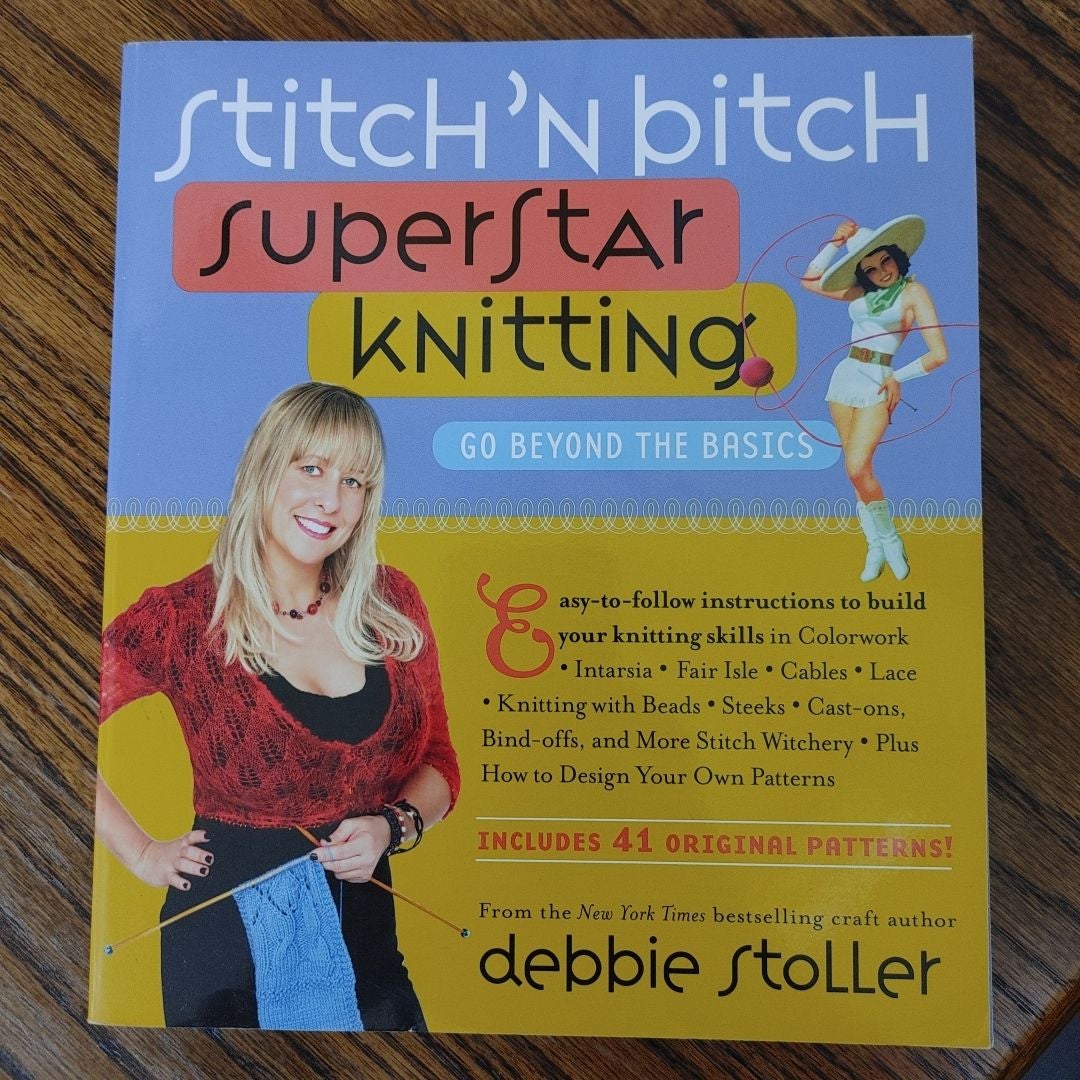 Stitch 'n Bitch Superstar Knitting by Debbie Stoller