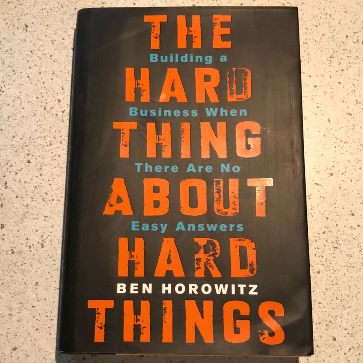 The Hard Thing about Hard Things by Ben Horowitz
