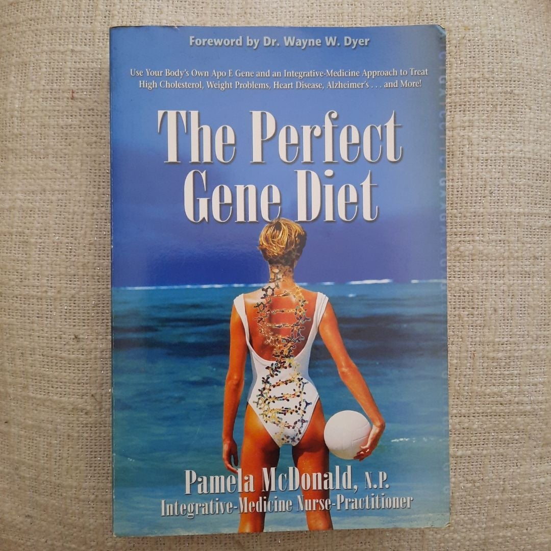 The Perfect Gene Diet by Pamela McDonald, Wayne D. Dyer