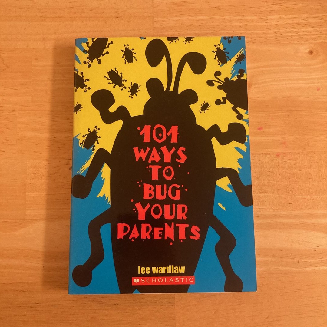 101 Ways to Bug Your Parents by Lee Wardlaw, Paperback | Pangobooks