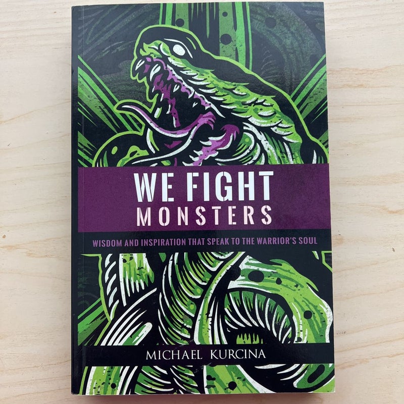 We Fight Monsters by Michael Kurcina