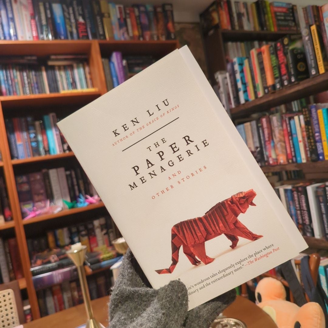 The Paper Menagerie and Other Stories by Ken Liu