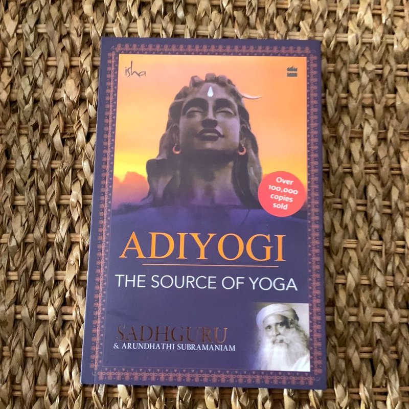 Adiyogi by Jaggi Vasudev, Arundhathi Subramaniam