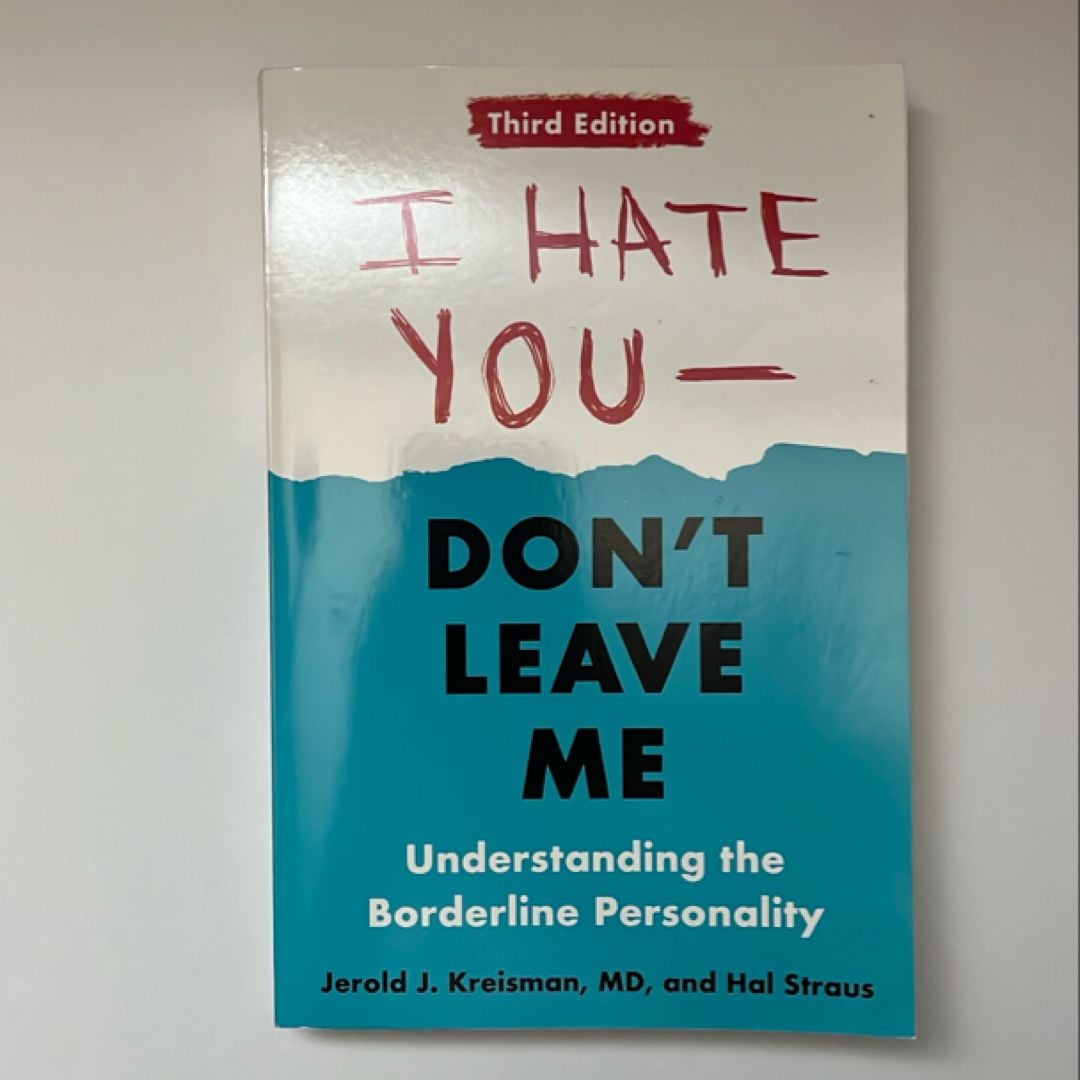 I Hate You--Don't Leave Me: Third Edition by Jerold J. Kreisman; Hal ...