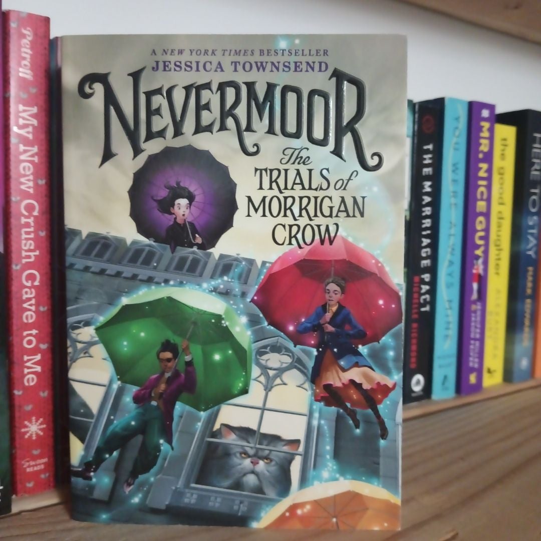 Nevermoor: the Trials of Morrigan Crow by Jessica Townsend
