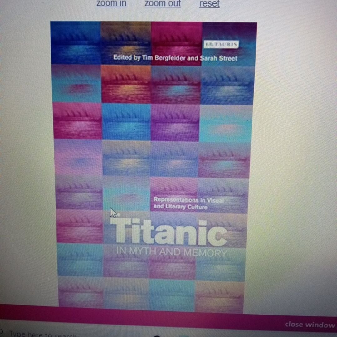 The Titanic in Myth and Memory by Tim Bergfelder, Sarah Street