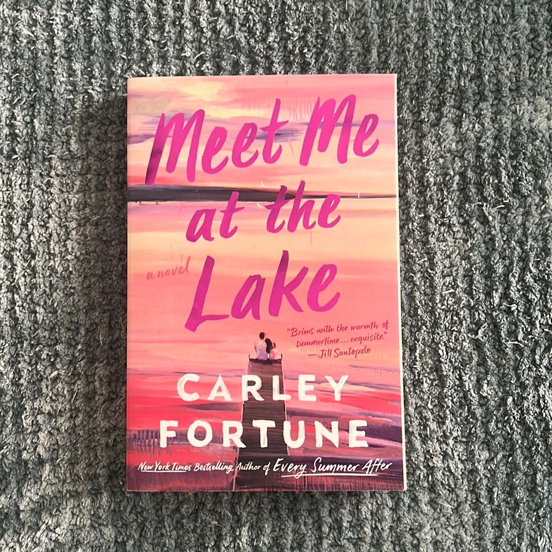 Meet Me at the Lake by Carley Fortune , Paperback | Pangobooks