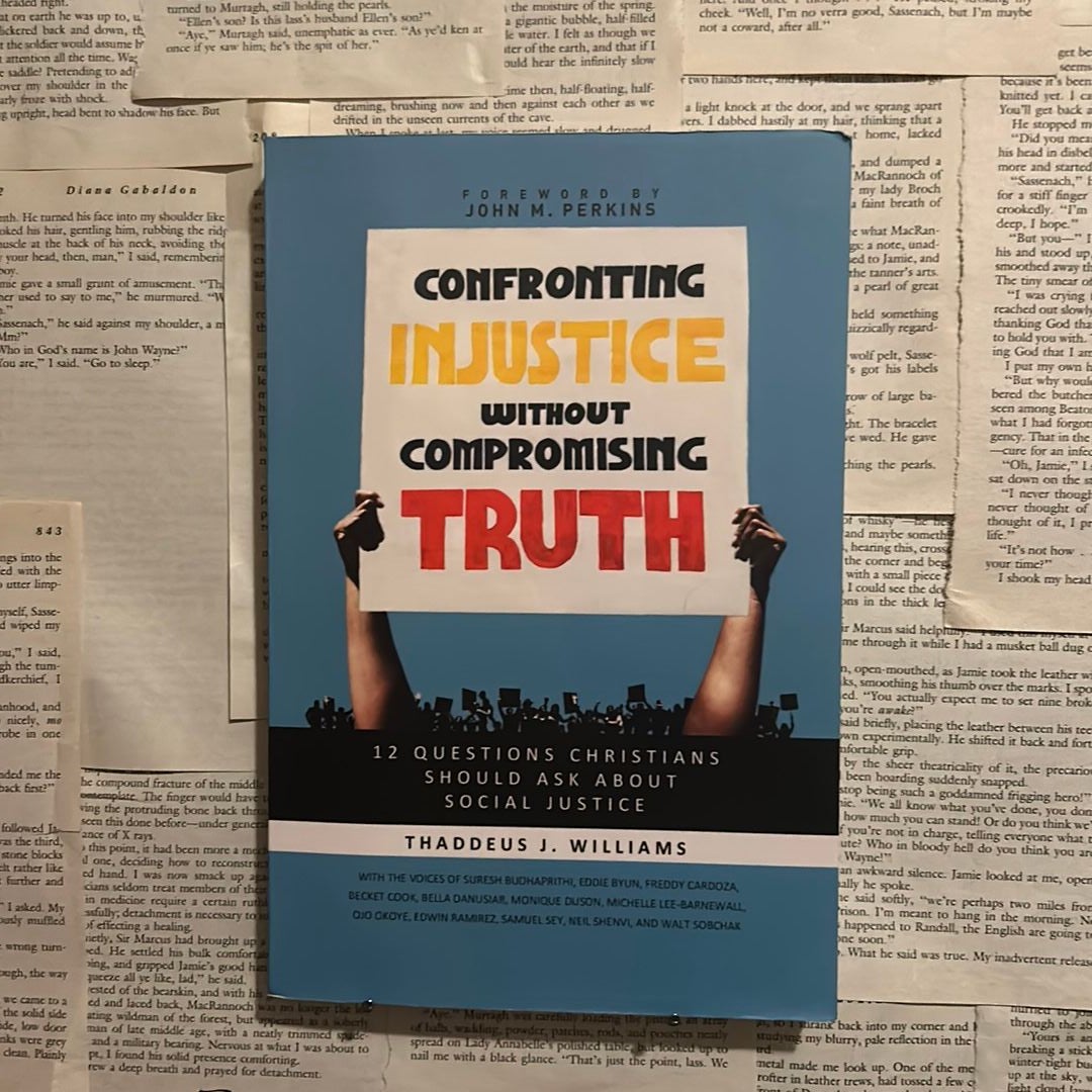 Confronting Injustice Without Compromising Truth by Thaddeus J ...