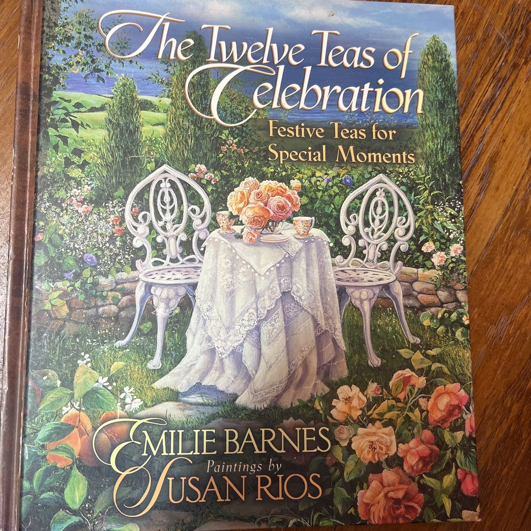 The Twelve Teas of Celebration by Emilie Barnes, Hardcover | Pangobooks
