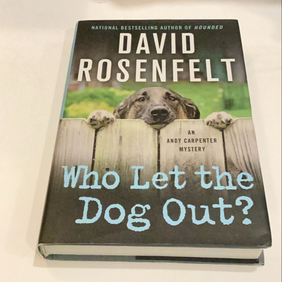 Who Let the Dog Out? by David Rosenfelt