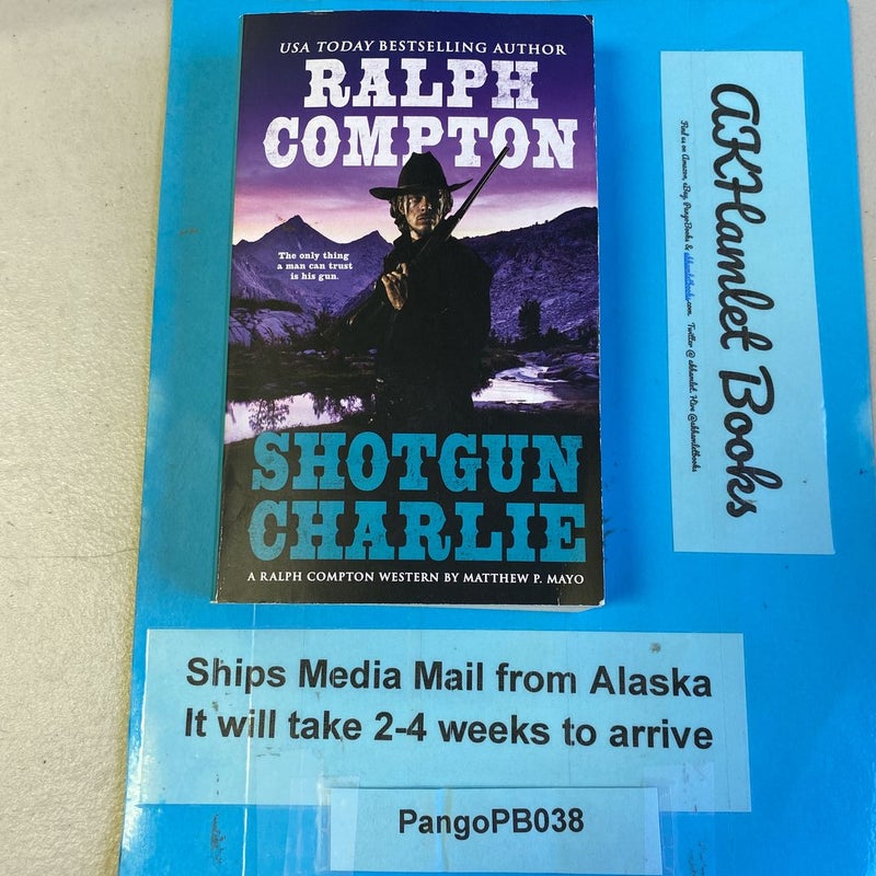 Ralph Compton Shotgun Charlie by Matthew P. Mayo, Ralph Compton