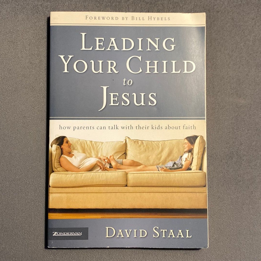 Leading Your Child to Jesus by David Staal