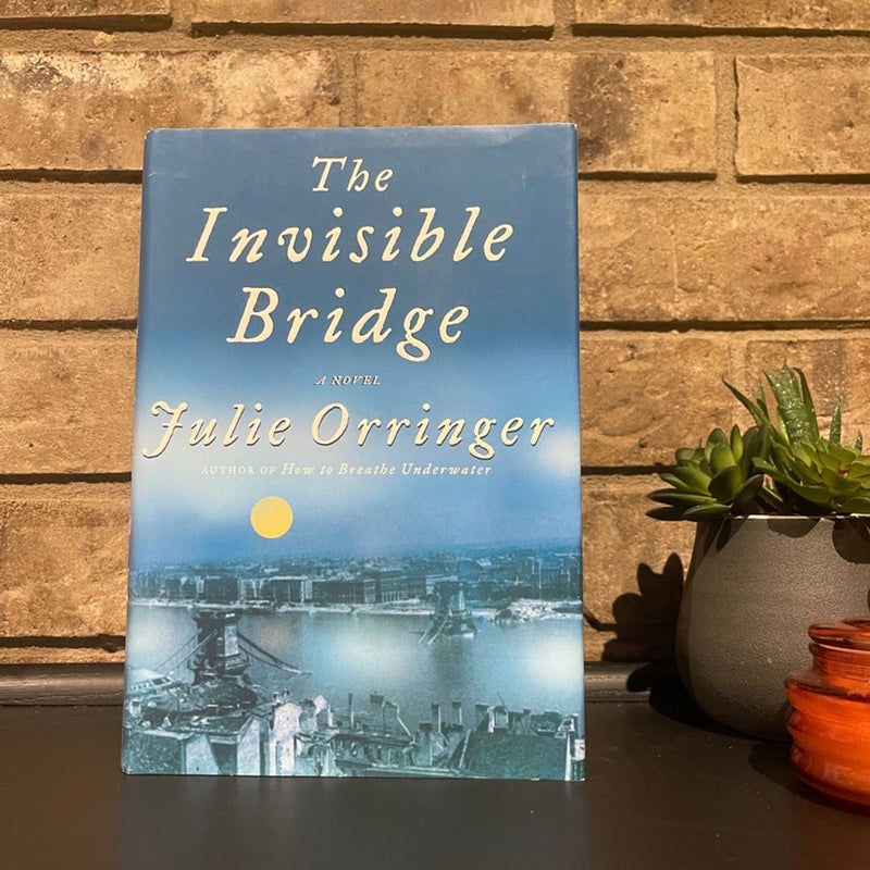 The Invisible Bridge by Julie Orringer