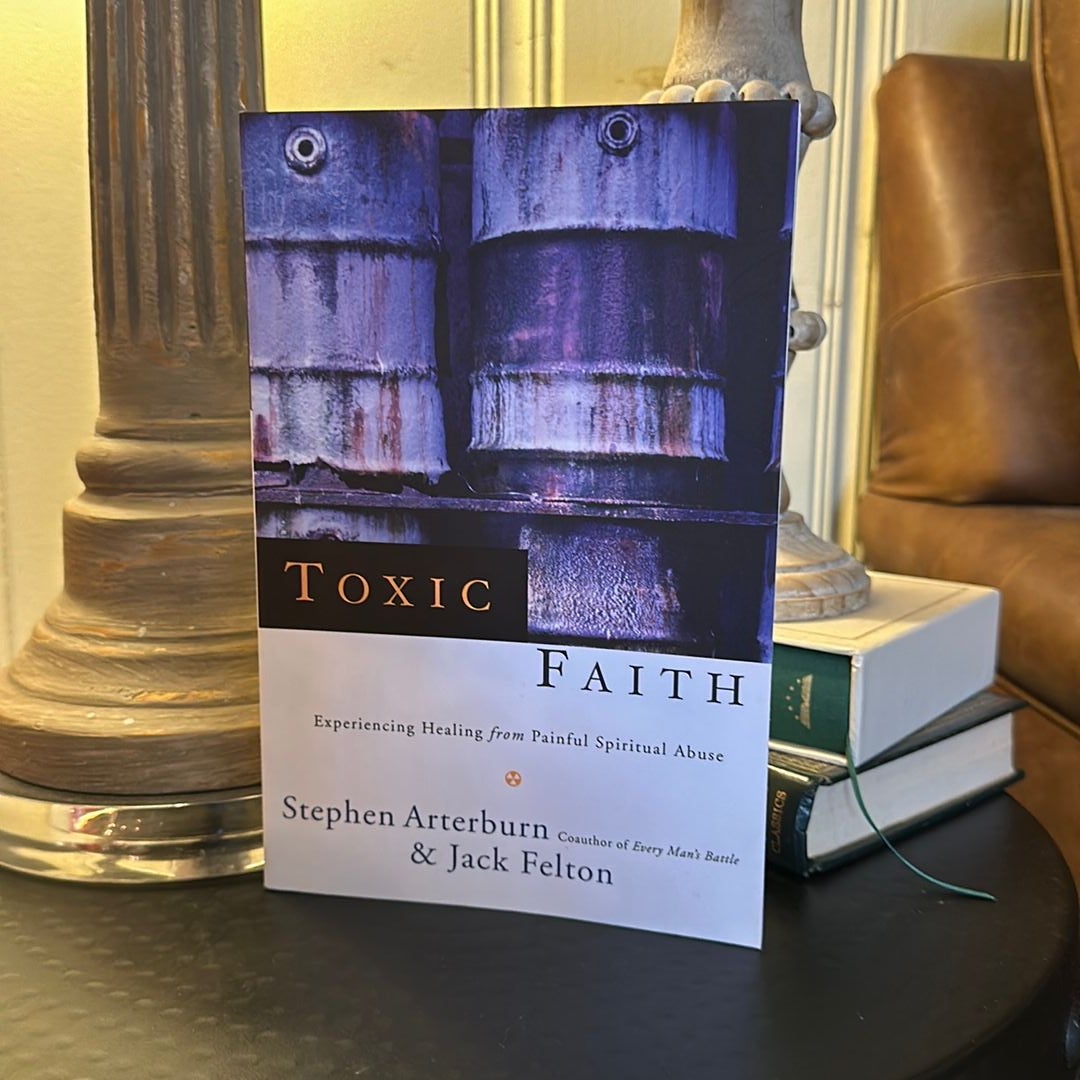 Toxic Faith by Stephen Arterburn, Paperback | Pangobooks