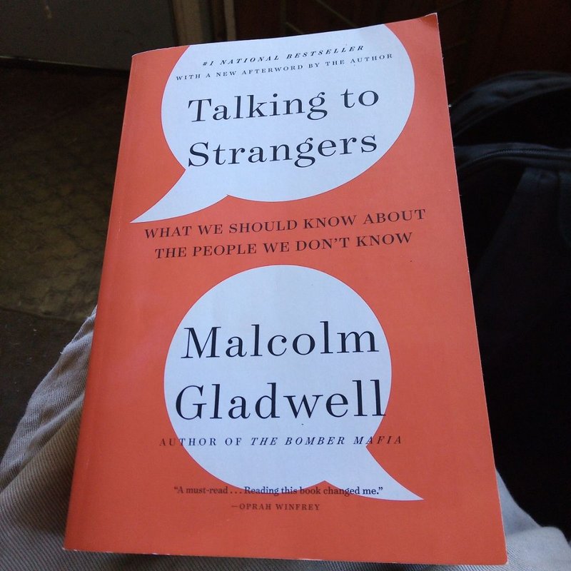 Talking to Strangers by Malcolm Gladwell