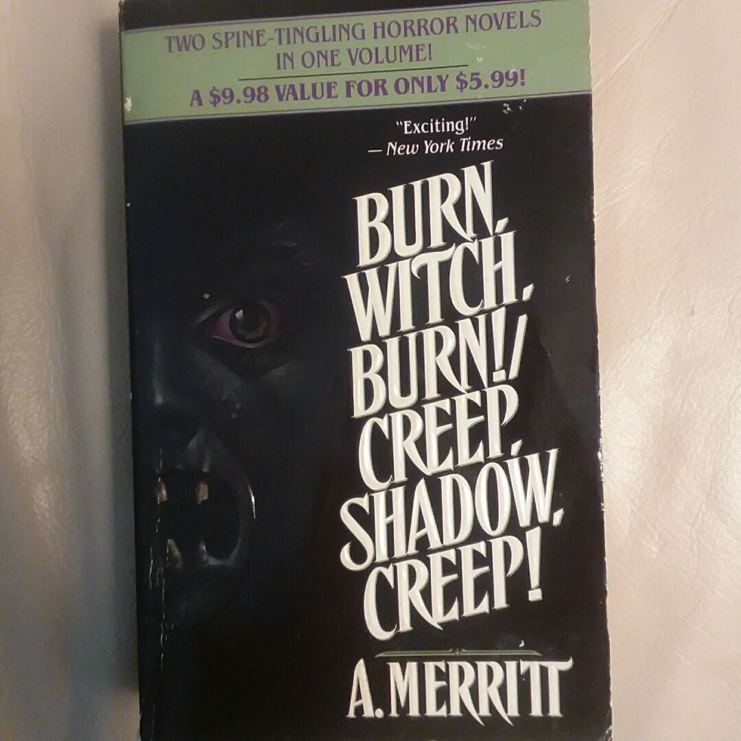 Burn, Witch, Burn! - Creep, Shadow, Creep! by A. Merritt