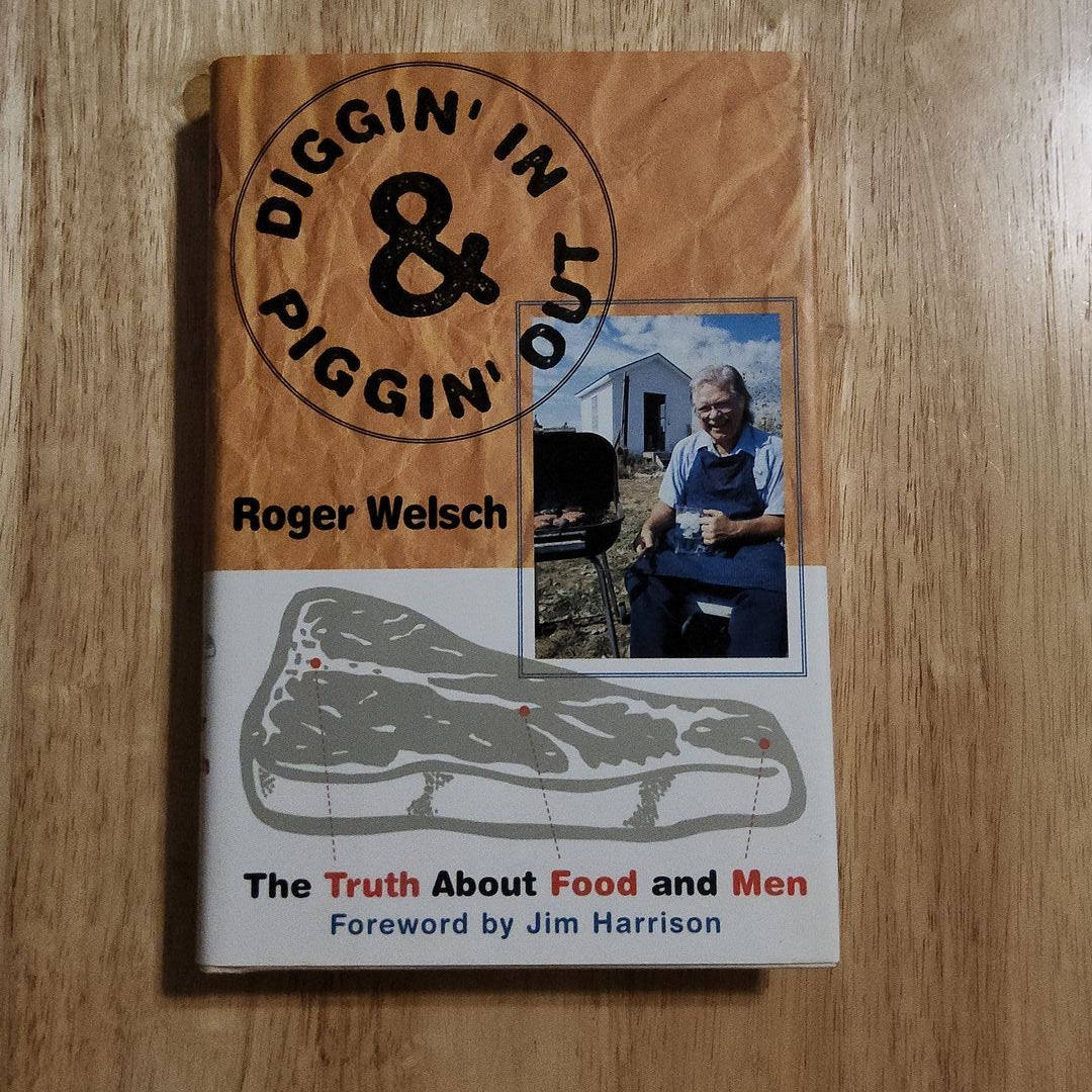 Digging in and Pigging Out by Roger L. Welsch