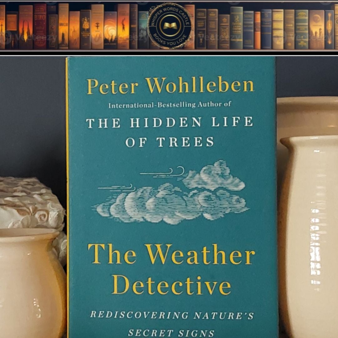 The Weather Detective by Peter Wohlleben