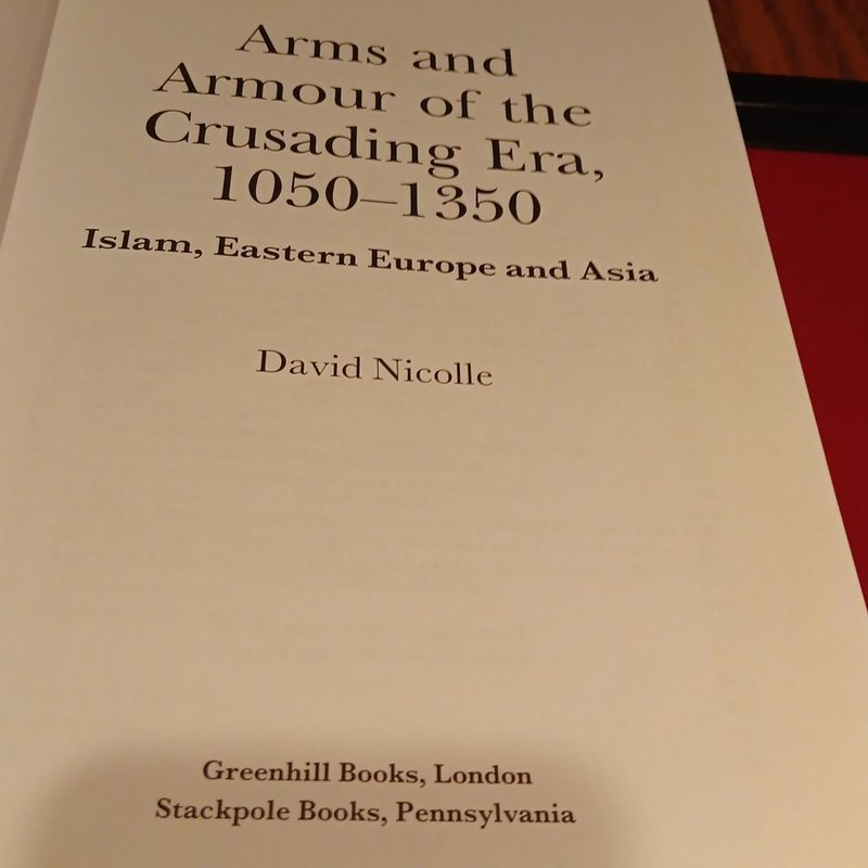 Arms & Armour of the Crusading Area 1050-1350 by David Nicolle ...
