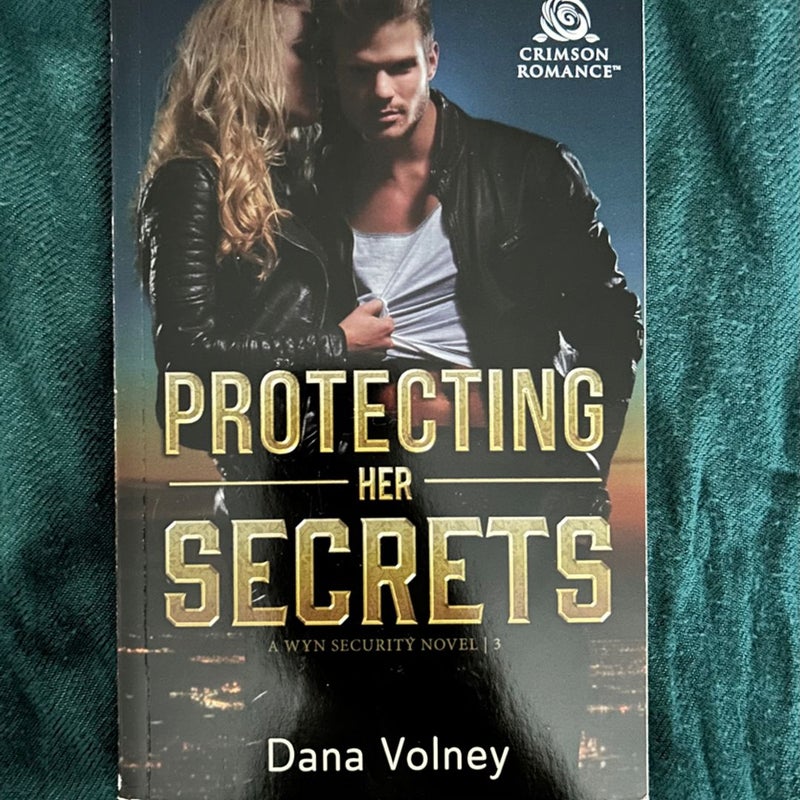 Protecting Her Secrets by Dana Volney