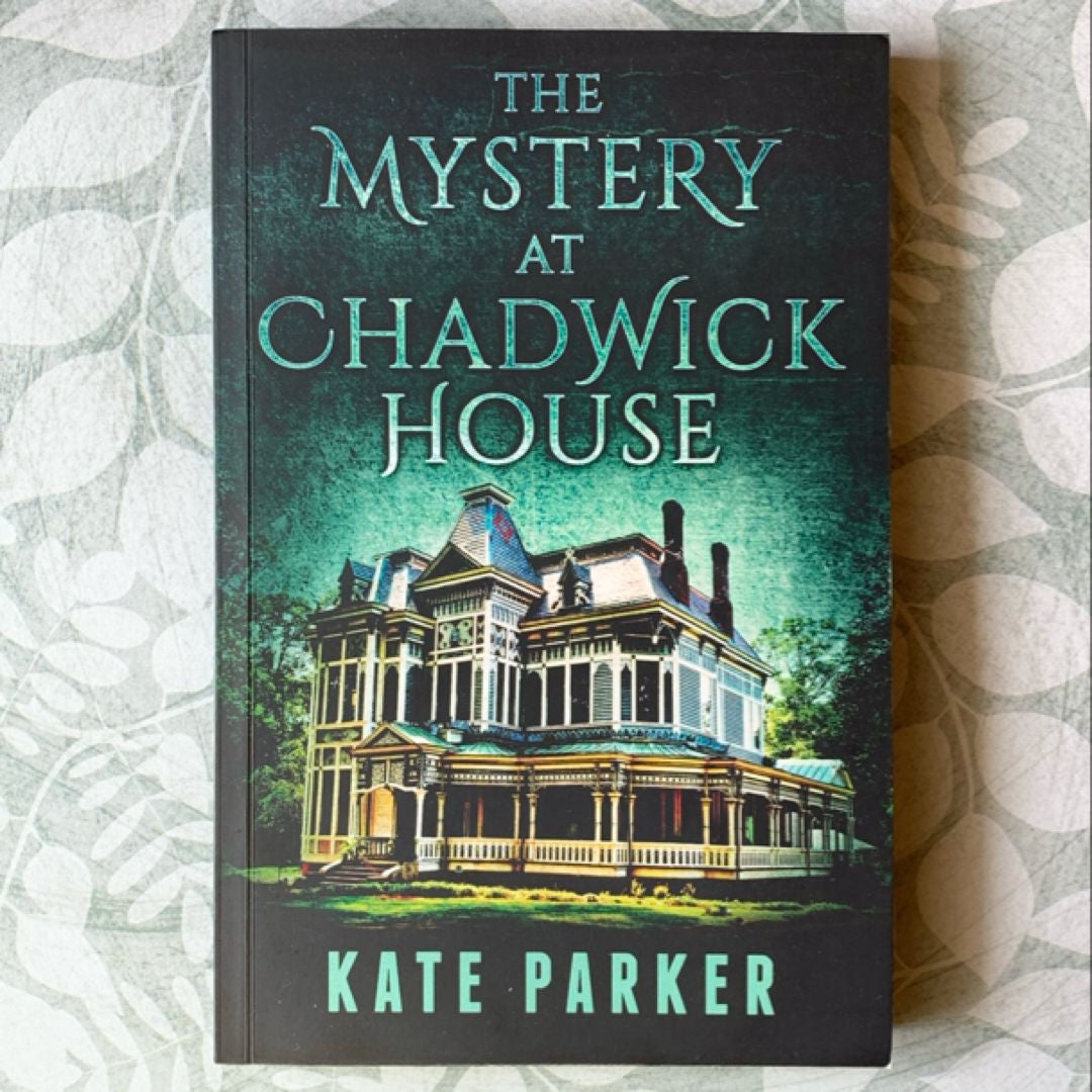 The Mystery at Chadwick House by Kate Parker