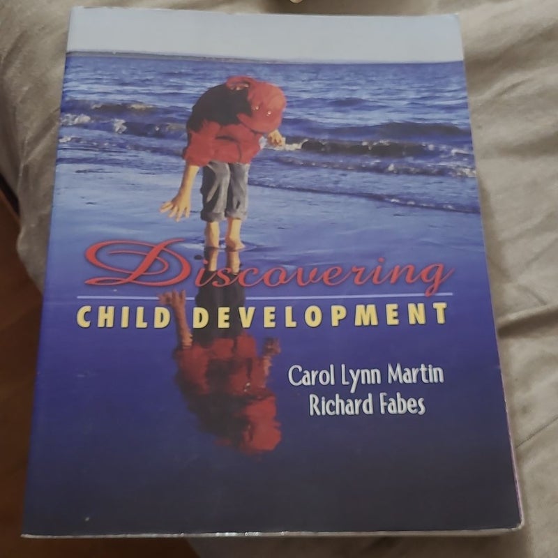 Discovering Child Development by Richard Fabes, Carol Lynn Martin